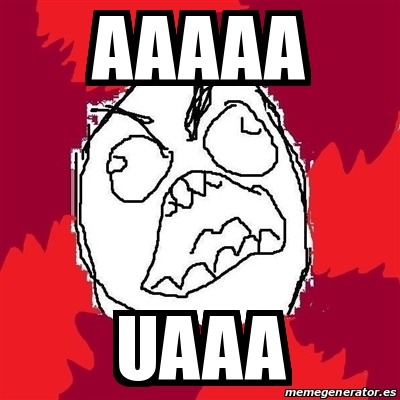 Meme Rage FU - AAAAA UAAA - 31538919