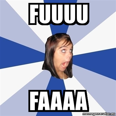 Meme Annoying Facebook Girl - fuuuu faaaa - 31539057