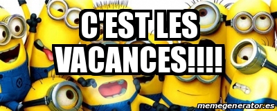 Meme Personalizado - C'est les vacances!!!! - 31540285