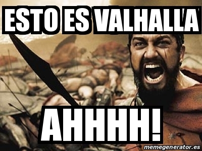 Meme Personalizado - ESTO ES VALHALLA - 31540384
