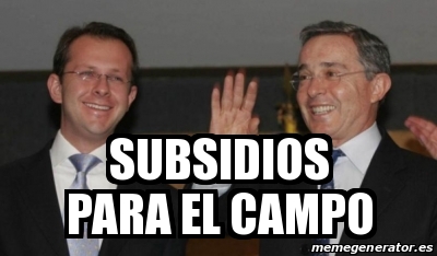 Meme Personalizado - Subsidios para el campo - 31541586