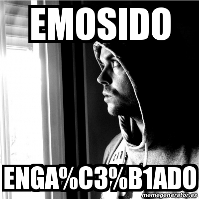 Meme Personalizado - Emosido Enga%C3%B1ado - 31542651
