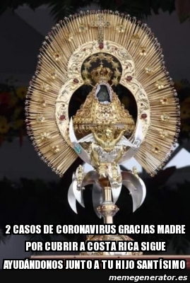 Meme Personalizado - 2 casos de Coronavirus Gracias madre por cubrir a ...