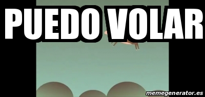 Meme Personalizado - Puedo volar - 31547497