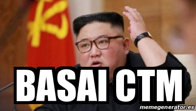 Meme Personalizado - basai ctm - 31547753