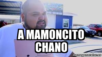 Meme Personalizado - A mamoncito chano - 31548239