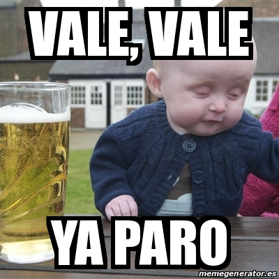 Meme Drunk Baby - Vale, vale Ya paro - 31548492