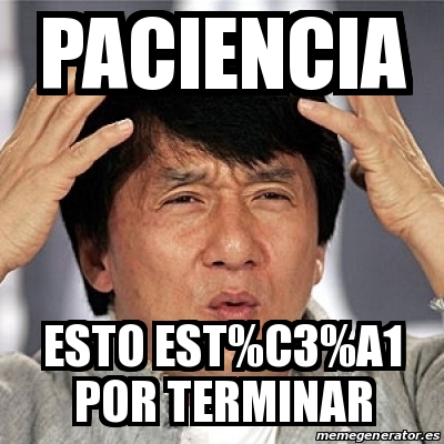 Meme Jackie Chan - Paciencia Esto est%C3%A1 por terminar - 31548758