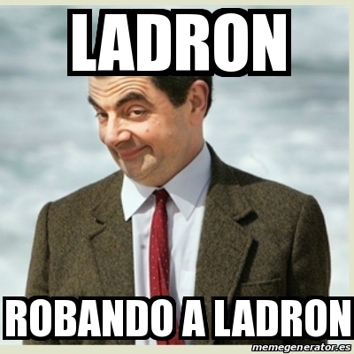Meme Mr Bean - Ladron Robando a ladron - 31549437