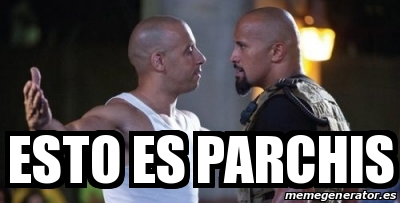Meme Personalizado - Esto es parchis - 31549707