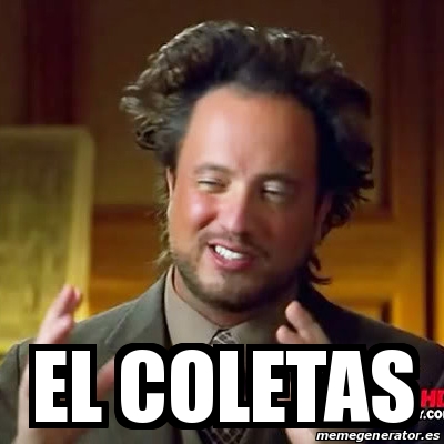 Meme Ancient Aliens - EL COLETAS - 31550801