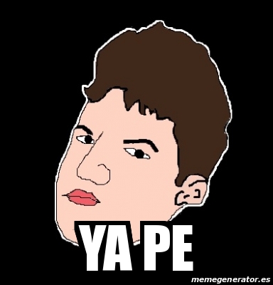 Meme Personalizado - Ya pe - 31551129