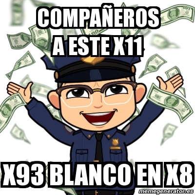 Meme Personalizado - COMPAÃ‘EROS A ESTE X11 X93 BLANCO EN X8 - 31551175