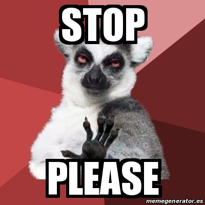Meme Chill Out Lemur - Stop Please - 31551877