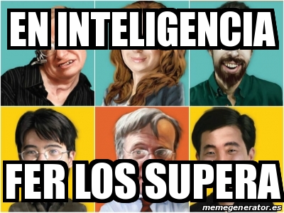 Meme Personalizado - En Inteligencia Fer los Supera - 31552316