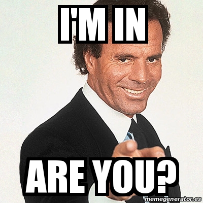 Meme Julio Iglesias - I'm in ARE YOU? - 31553033