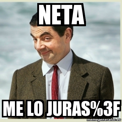 Meme Mr Bean - Neta Me lo juras%3F - 31553039