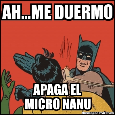 Meme Batman slaps Robin - Ah...me duermo Apaga el micro nanu - 31553473