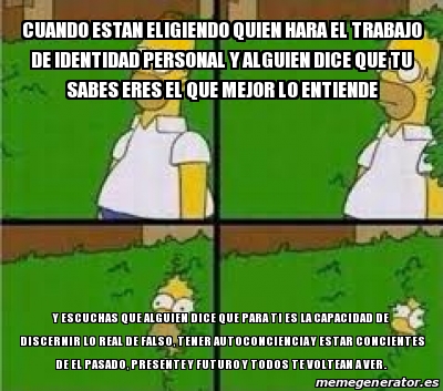 Meme Personalizado - Cuando estan eligiendo quien hara el trabajo de ...