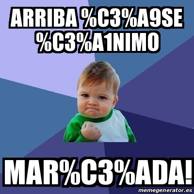 Meme Bebe Exitoso - Arriba %C3%A9se %C3%A1nimo Mar%C3%ADa! - 31554840