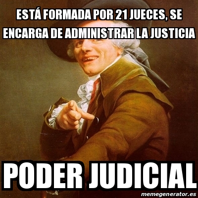 Meme Joseph Ducreux - EstÃ¡ formada por 21 jueces, Se encarga de ...