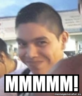 Meme Personalizado - Mmmmm! - 31555792