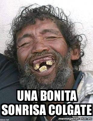 Meme Personalizado - Una bonita sonrisa colgate - 31556988