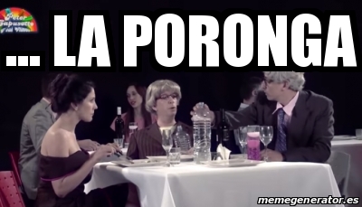 Meme Personalizado - ... la poronga - 31557137