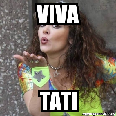 Meme Personalizado - Viva Tati - 31557423