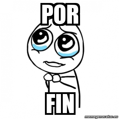Meme Por favor - Por Fin - 31558191