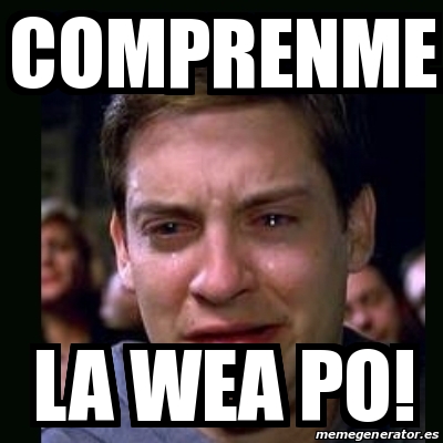 Meme crying peter parker - comprenme la wea po! - 31558352
