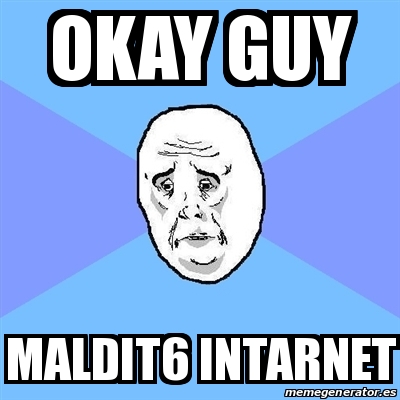 Meme Okay Guy - OKAY GUY MALDIT6 INTARNET - 31559156