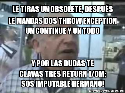 Meme Personalizado - Le tiras un obsolete, despuÃ©s le mandas dos throw ...