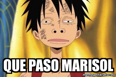 Meme Personalizado - Que paso Marisol - 31559598