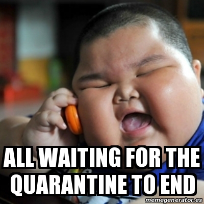 Meme fat chinese kid - all waiting for the quarantine to end - 31559862