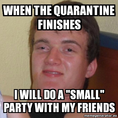 Meme Stoner Stanley - when the quarantine finishes i will do a "small ...