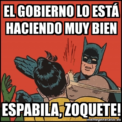 Meme Batman slaps Robin - El gobierno lo estÃ¡ haciendo muy bien ...