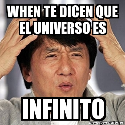 Meme Jackie Chan - when te dicen que el universo es infinito - 31562222