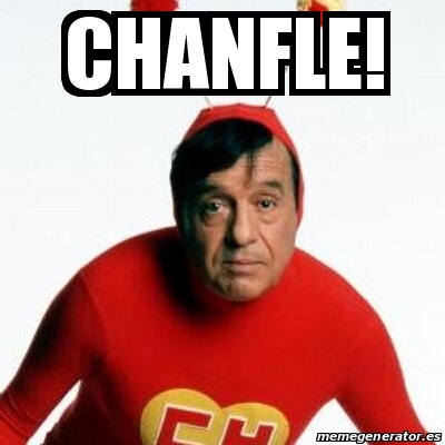 Meme Personalizado - CHANFLE! - 31565027