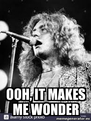 Meme Personalizado - Ooh, it makes me wonder - 31566610