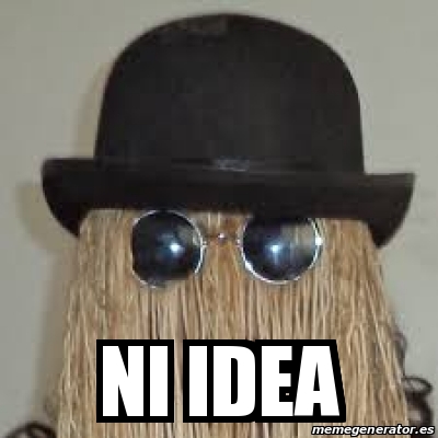 Meme Personalizado - NI IDEA - 31566729