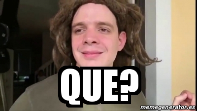 Meme Personalizado - que? - 31567591