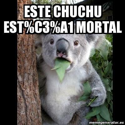 Meme Koala - Este chuchu est%C3%A1 mortal - 31568378