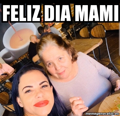 Meme Personalizado - FELIZ DIA MAMI - 31569151