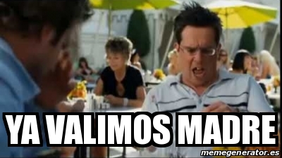 Meme Personalizado - Ya valimos madre - 31569196