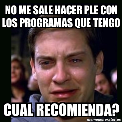 Meme crying peter parker - no me sale hacer ple con los programas que ...
