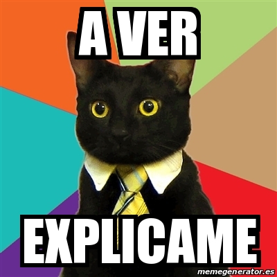 Meme Business Cat - A Ver EXPLICAME - 31569865