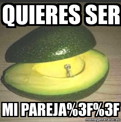 Meme Personalizado - Quieres ser mi pareja%3F%3F - 31570499