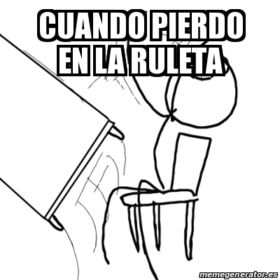 Meme Desk Flip Rage Guy - Cuando pierdo en la ruleta - 31570655
