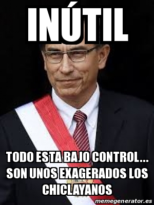 Meme Personalizado - inÃºtil todo esta bajo control... son unos ...